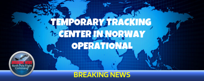 Norway Tracking Center Operational - North Pole Flight Command
